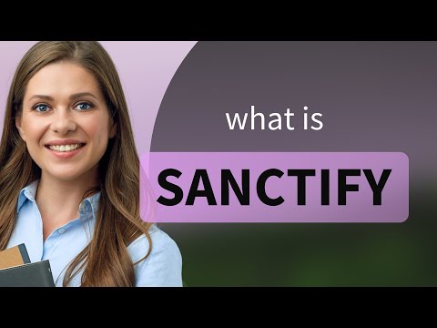 Sanctify • what is SANCTIFY meaning