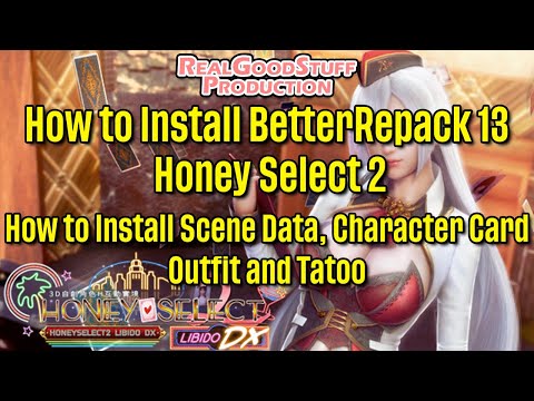 How to install Honey Select2 BetterRepack13 And How to install Scene Data - RealGoodStuff Production