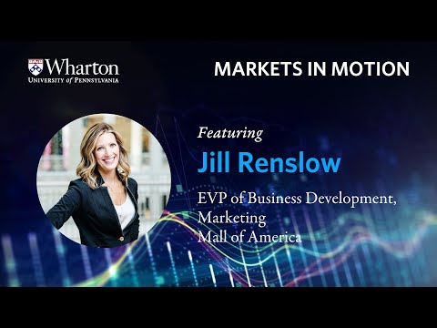 Markets in Motion with Jill Renslow, , EVP of Business Development and Marketing at Mall of America
