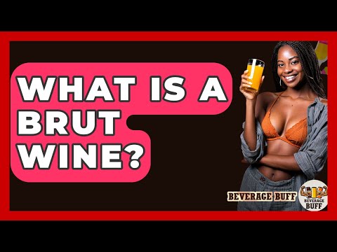 What Is A Brut Wine? - Beverage Buff
