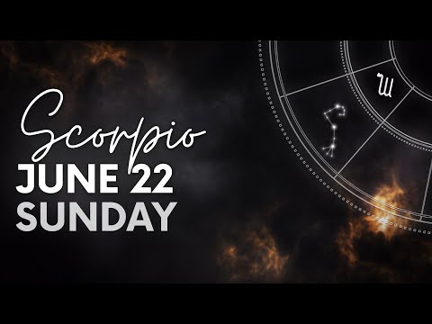 Scorpio - Daily Horoscope - June 22, 2025