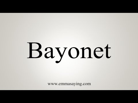 How To Say Bayonet