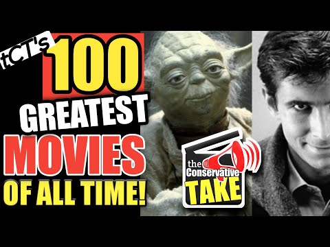 The Greatest 100 Movies of ALL TIME! | A Conservative Take