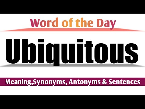 Ubiquitous Meaning in English and Hindi | Ubiquitous Synonyms and Antonyms | Ubiquitous in Sentences
