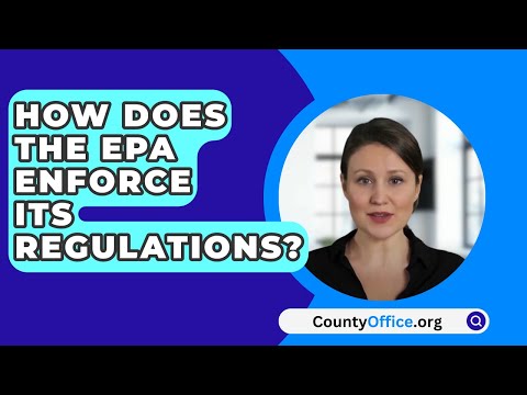 How Does The EPA Enforce Its Regulations? - CountyOffice.org