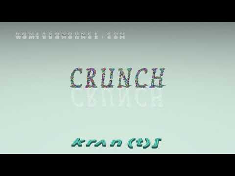 crunch - pronunciation + Examples in sentences and phrases