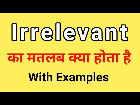 Irrelevant Meaning in Hindi | Irrelevant ka Matlab kya hota hai | Irrelevant ka Hindi