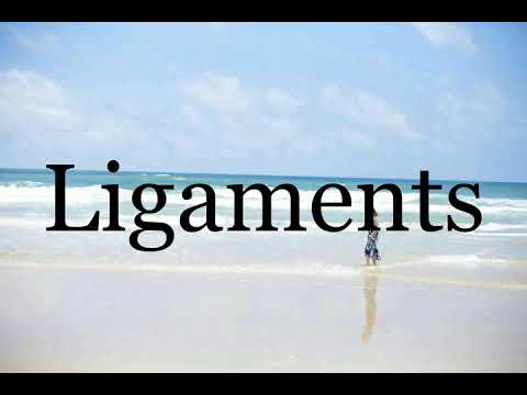 How To Pronounce Ligaments🌈🌈🌈🌈🌈🌈Pronunciation Of Ligaments