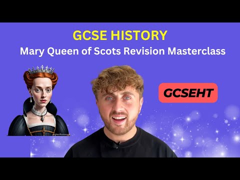 GCSE History Revision: Mary Queen of Scots in Elizabethan England