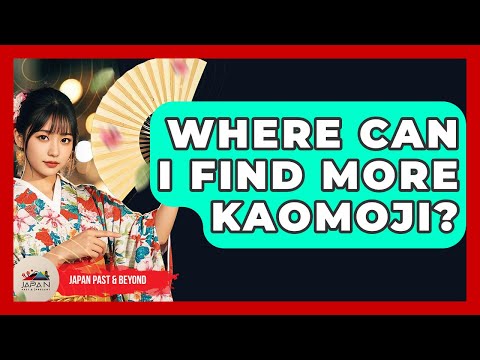 Where Can I Find More Kaomoji? - Japan Past and Present