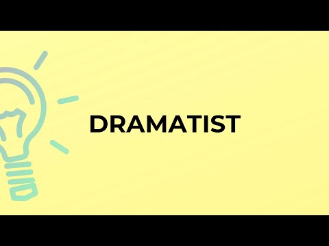 What is the meaning of the word DRAMATIST?