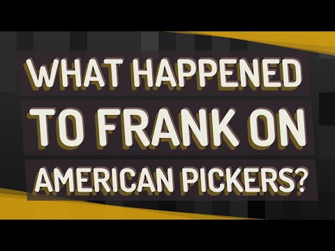 What happened to Frank on American Pickers?