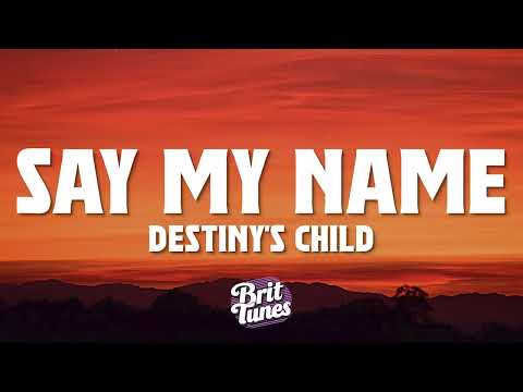Destiny's Child - Say My Name (Lyrics)