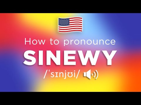 How To Pronounce Sinewy (100% NATIVE!!)