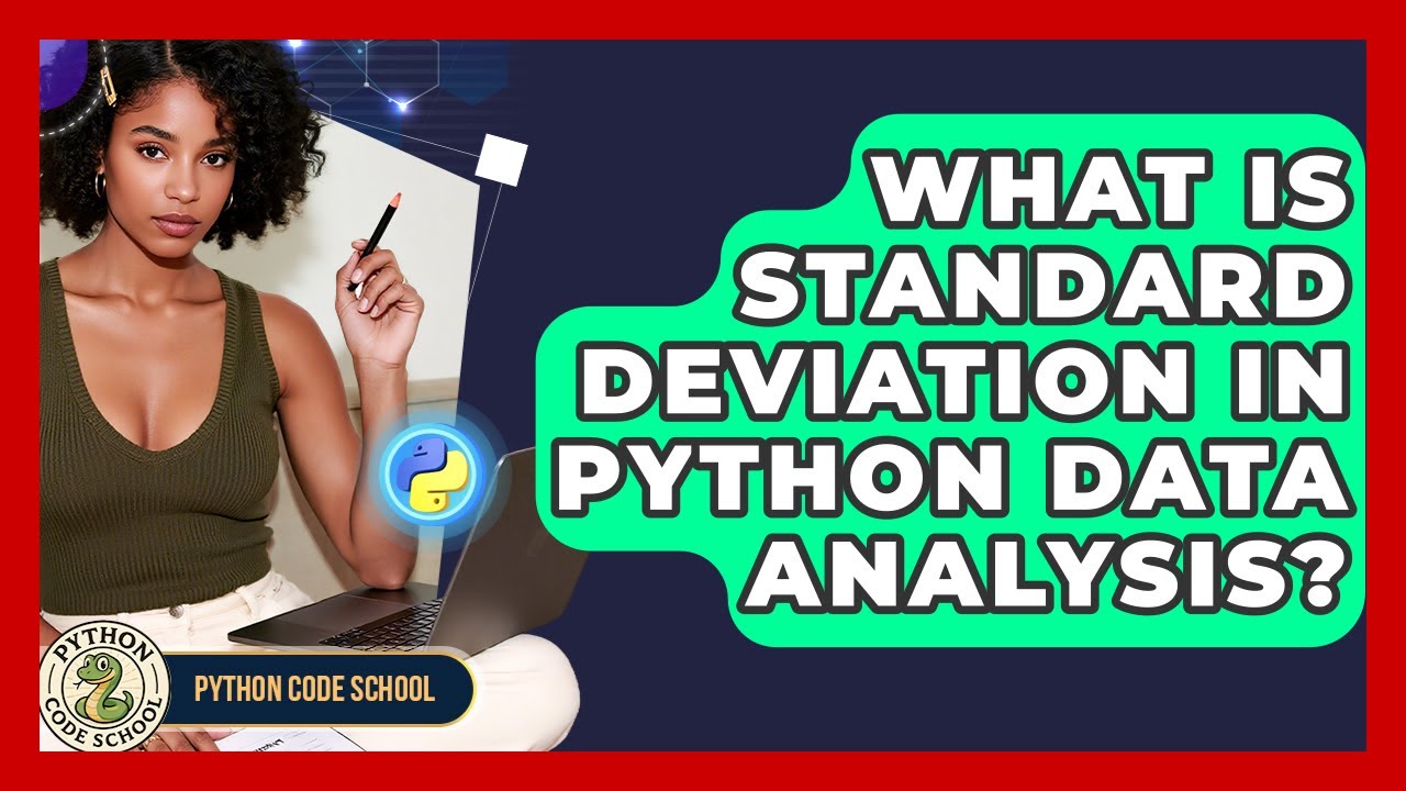 What Is Standard Deviation In Python Data Analysis? - Python Code School