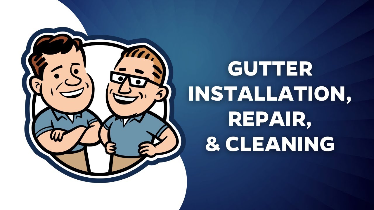 Gutter Installation, Repair, & Cleaning Work