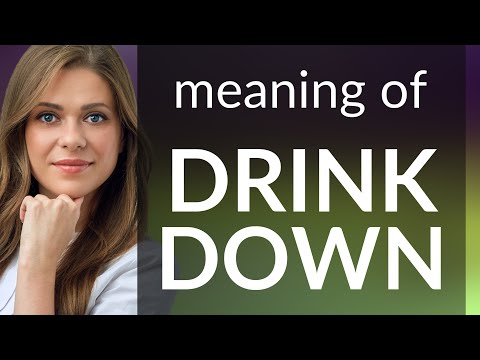 Unveiling the Phrase "Drink Down": A Dive into English Idioms