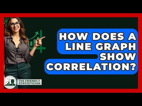 How Does A Line Graph Show Correlation? - The Friendly Statistician