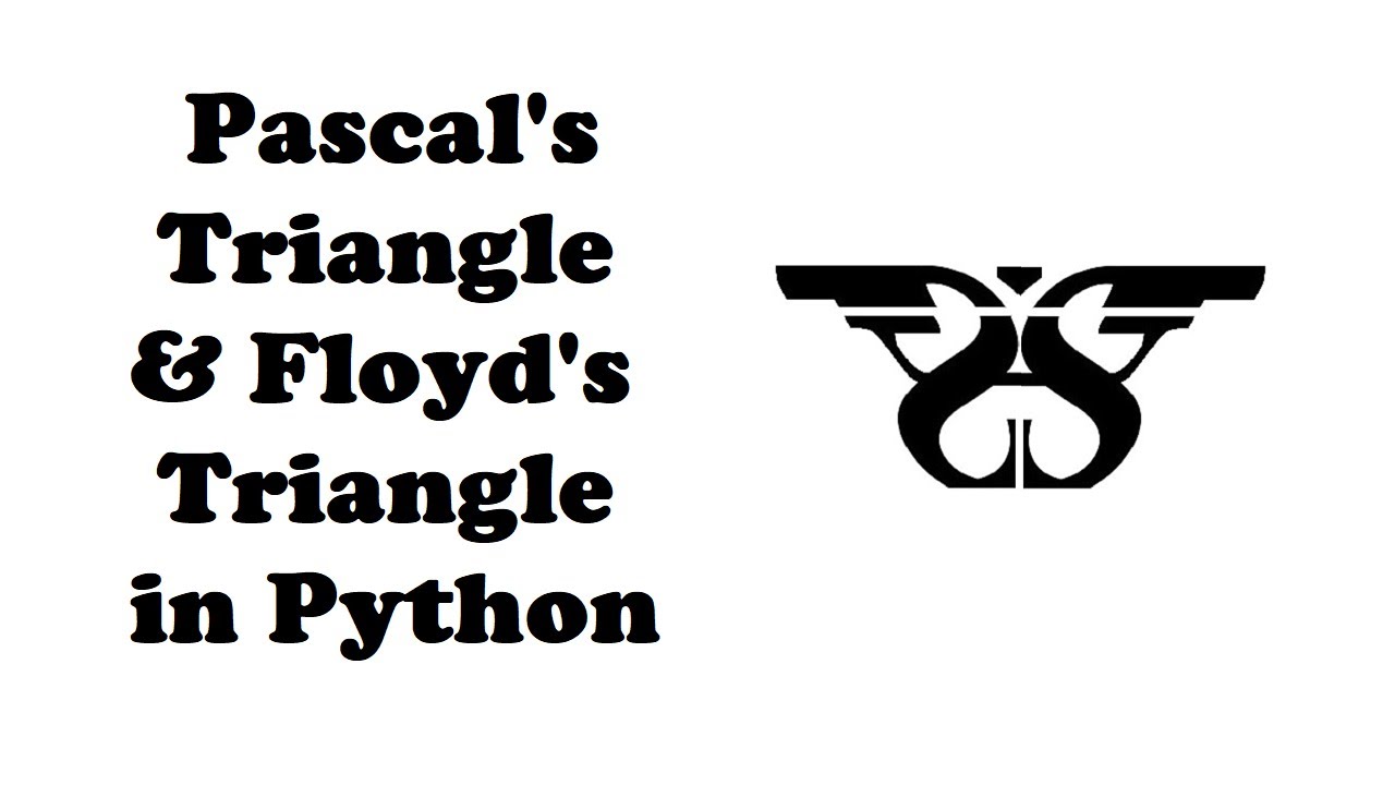 99. How to Create Pascal's and Floyd's Triangle in Python with Code
