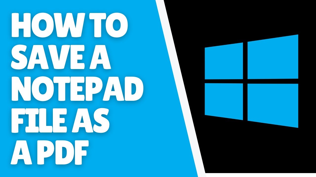 How to Save a Notepad File as a PDF in Windows 10