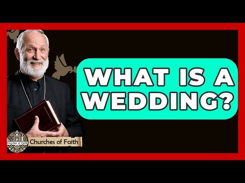What Is A Wedding? - Churches Of Faith