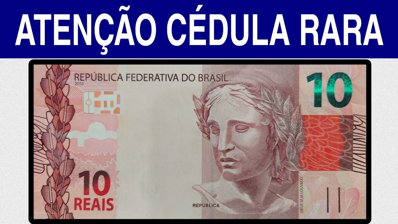 Cédula rara de 10 reais: descubra o valor e as características que a ...