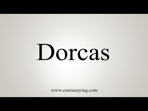 How To Say Dorcas