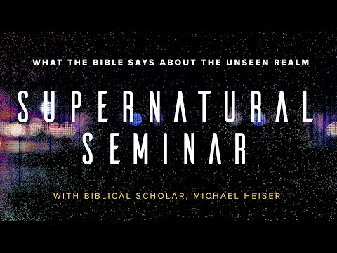 Supernatural Seminar with Dr. Michael Heiser | Part Three