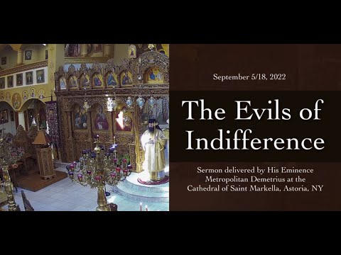 The Evils of Indifference – Sermon by Metropolitan Demetrius