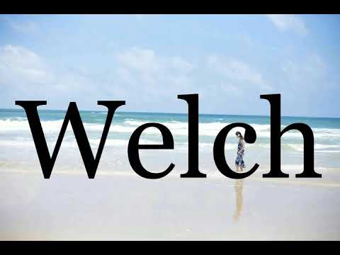 How To Pronounce Welch🌈🌈🌈🌈🌈🌈Pronunciation Of Welch