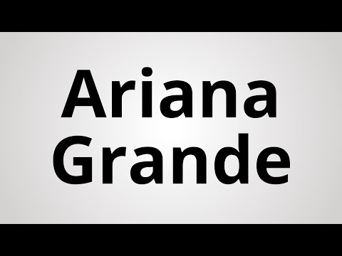 How to Pronounce Ariana Grande