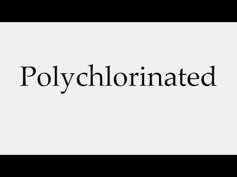 How to Pronounce Polychlorinated