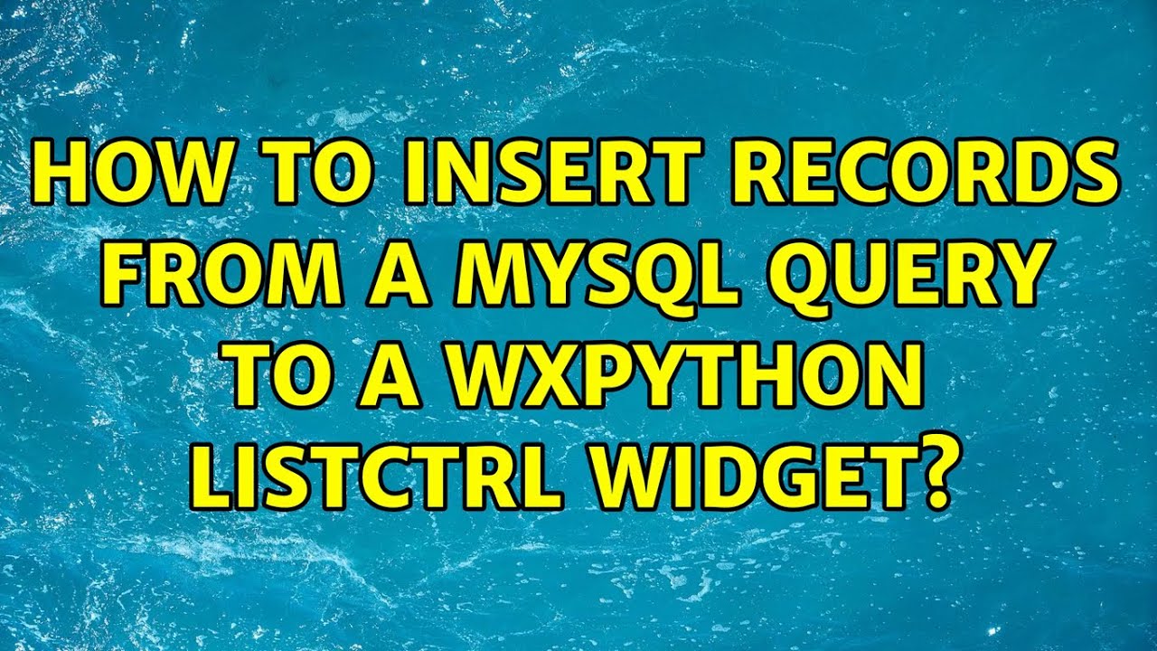 How to insert records from a mysql query to a wxPython listCtrl widget?
