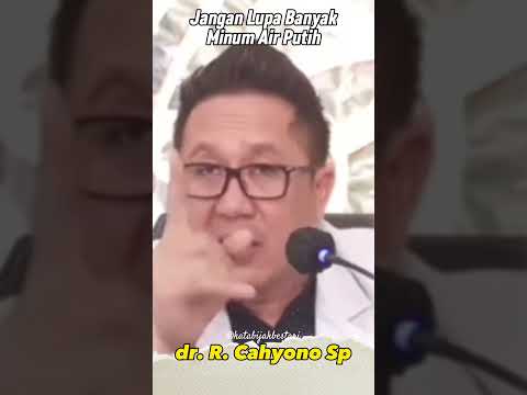 Air putih untuk menjaga kesehatan, baiknya berapa kali minum air putih? || dr. R. Cahyono, Sp