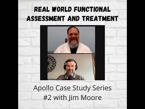 Real World Functional Assessment and Treatment: Apollo CSS 2 with Jim Moore