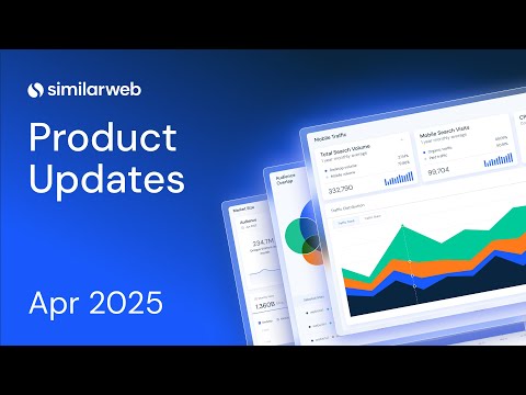Similarweb Monthly Product Update – April 2025