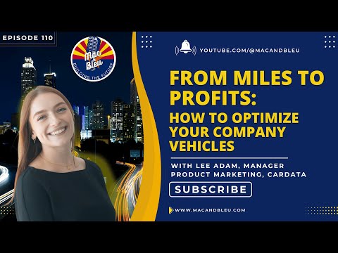 From Miles to Profits: How to Optimize Your Company Vehicles with Lee Adam of Cardata