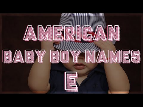 Cool American Baby Boy Names Starting with E