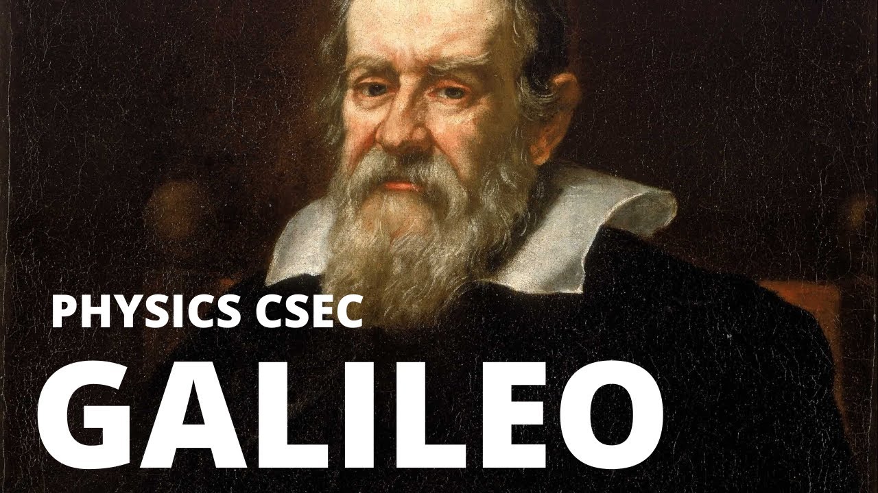 Lesson 1A  Galileo (Physics CSEC Course 2020)