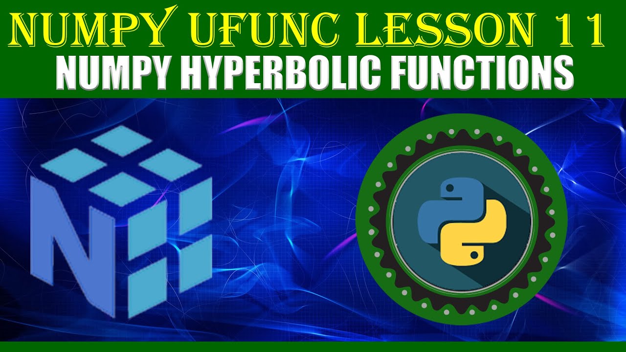 NumPy UFUNC | LESSON 11 | NUMPY HYPERBOLIC FUNCTIONS