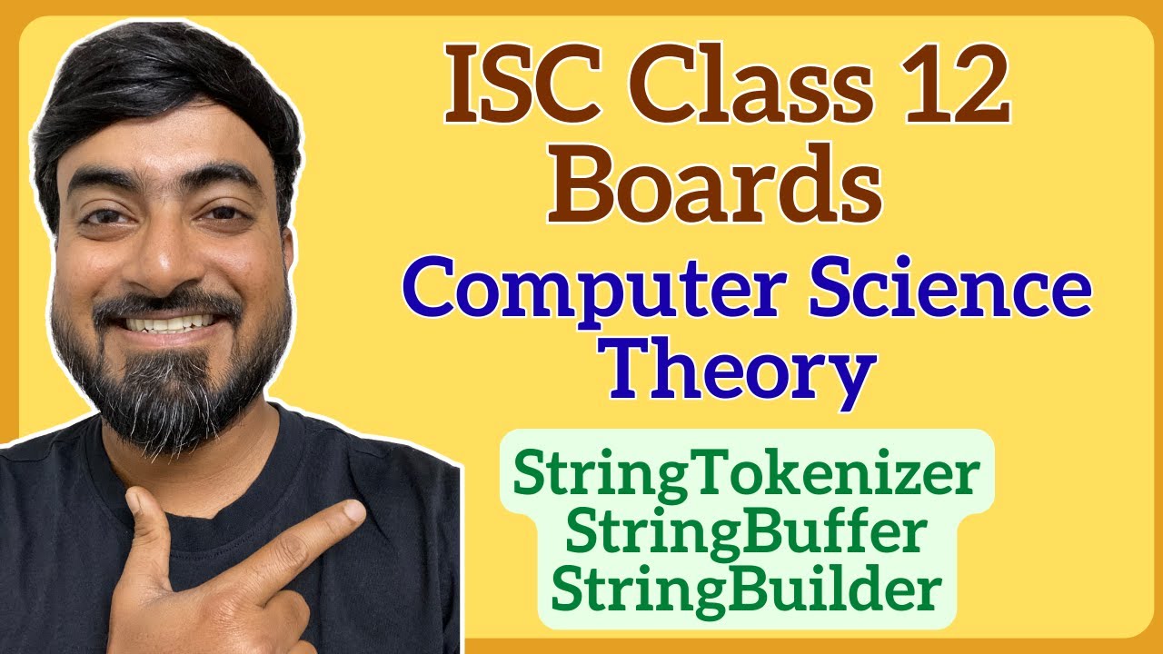 ISC Class 12 Computer Science | StringBuilder vs StringTokenizer vs StringBuffer in Java