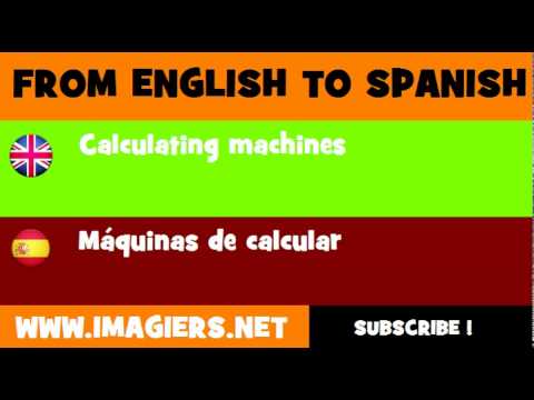 FROM ENGLISH TO SPANISH = Calculating machines