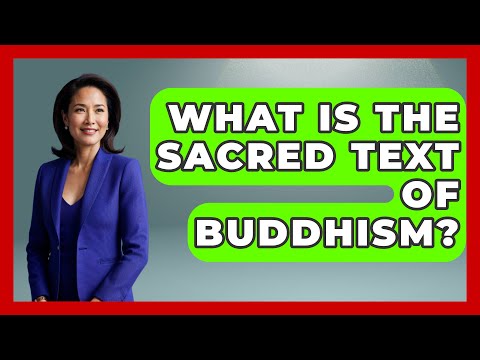 What Is The Sacred Text Of Buddhism? - Spiritual Universe Unlocked