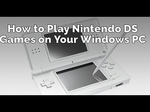 How to Play Nintendo DS Games on Your Windows PC