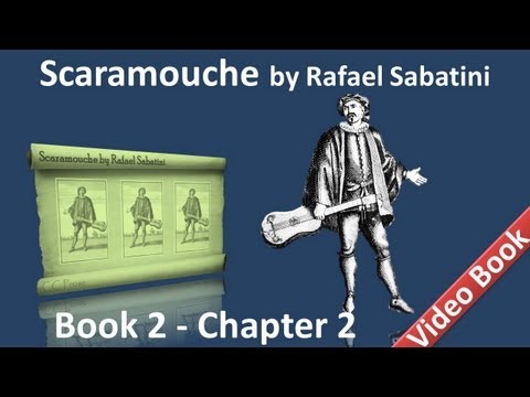 Book 2 - Chapter 02 - Scaramouche by Rafael Sabatini - The Service of Thespis