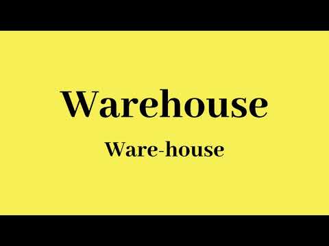 How to Pronounce Warehouse