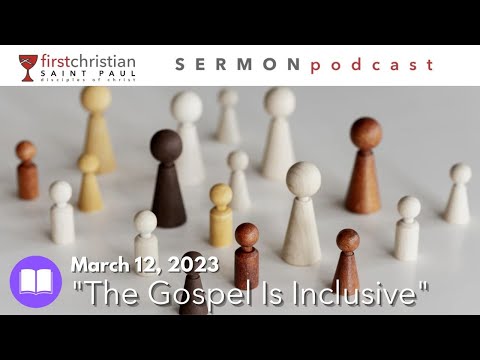 Sermon: The Gospel Is Inclusive – The Clockwork Pastor