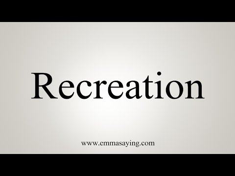 How To Say Recreation