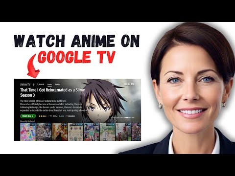 How to Watch Anime on Google TV | Best Apps to Stream Anime on Google TV | Free Anime on Google TV