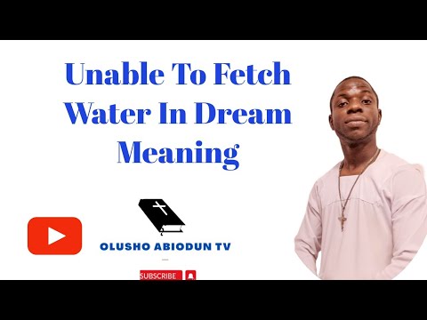 Unable To Fetch Water In Dream Interpretation